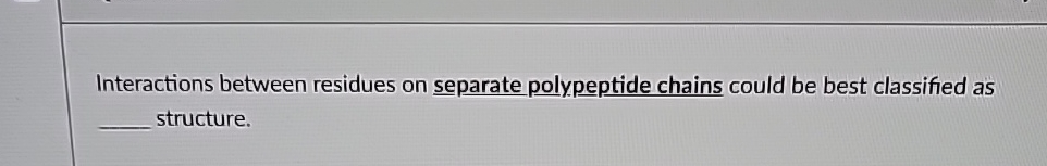 Solved Interactions Between Residues On Separate Polypeptide
