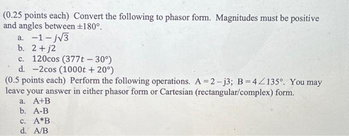 Solved ( 0.25 points each) Convert the following to phasor | Chegg.com