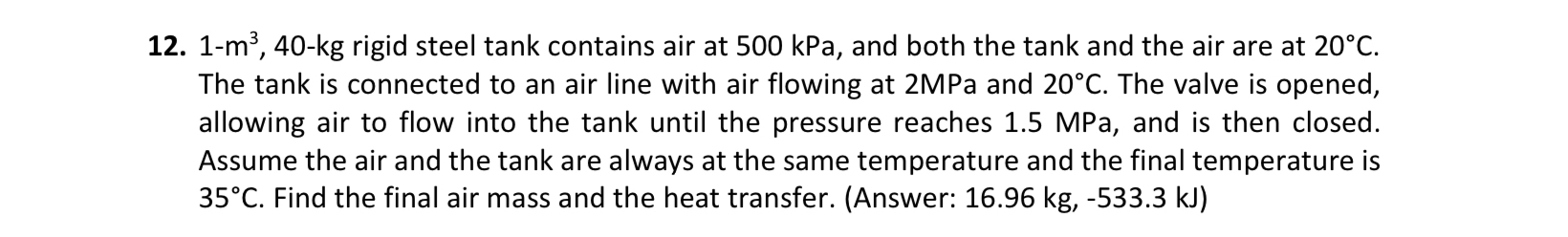 Solved 1-m ?3,40-kg ﻿rigid steel tank contains air at 500 | Chegg.com