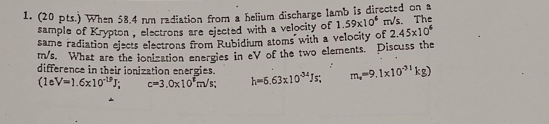 Solved 1. ( 20 pts.) Fhen 58.4 nm refiation from a helium | Chegg.com