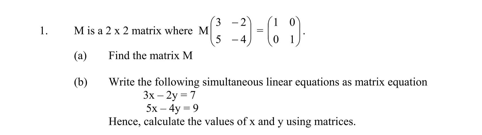 Solved M is a 2×2 matrix where M(35−2−4)=(1001). (a) Find | Chegg.com