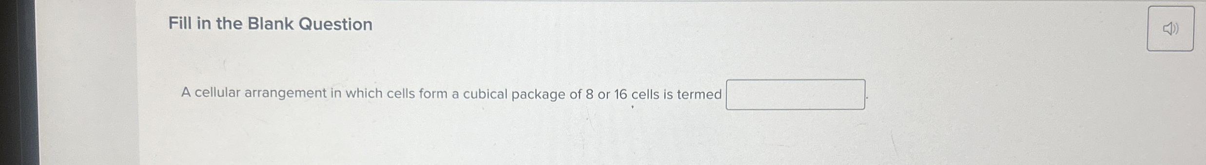 Solved Fill in the Blank QuestionA cellular arrangement in | Chegg.com