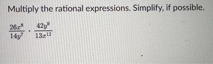 Solved Multiply the rational expressions. Simplify, if | Chegg.com