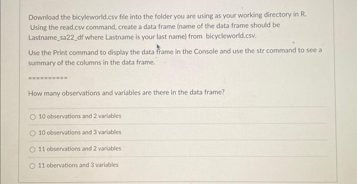 Solved I will post the bicyleworld.csv file along with the | Chegg.com