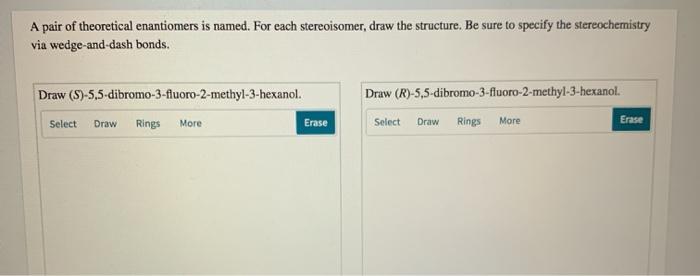 Solved A pair of theoretical enantiomers is named. For each | Chegg.com