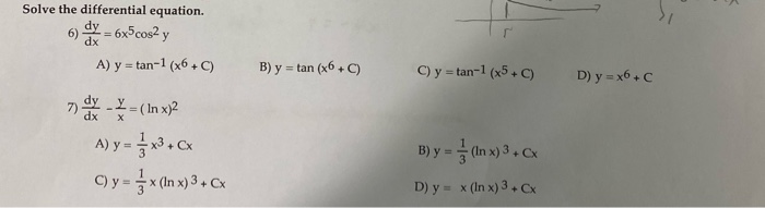 Solved Solve the differential equation. 6) dx = 6x5cos2 y A) | Chegg.com