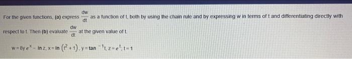 Solved For the given functions, (a) express dtdW as a | Chegg.com