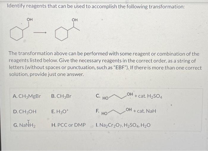 Solved identify reagents that can be used to accomplish the | Chegg.com Solved identify reagents that can be used to accomplish the | Chegg.com