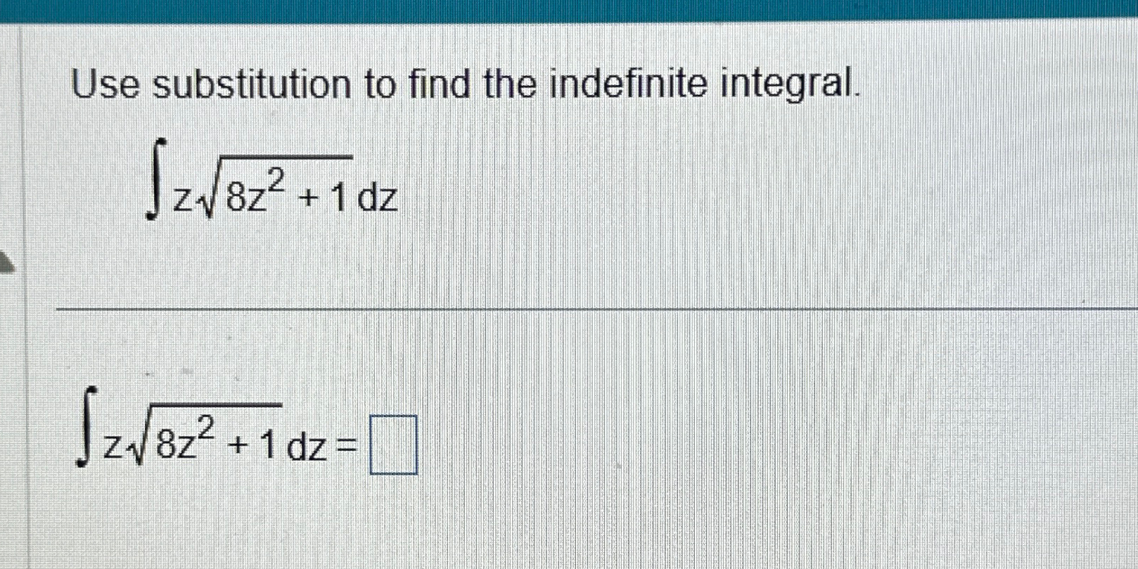 Solved Use substitution to find the indefinite | Chegg.com