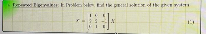 Solved 4. Repeated Eigenvalues: In Problem below, find the | Chegg.com