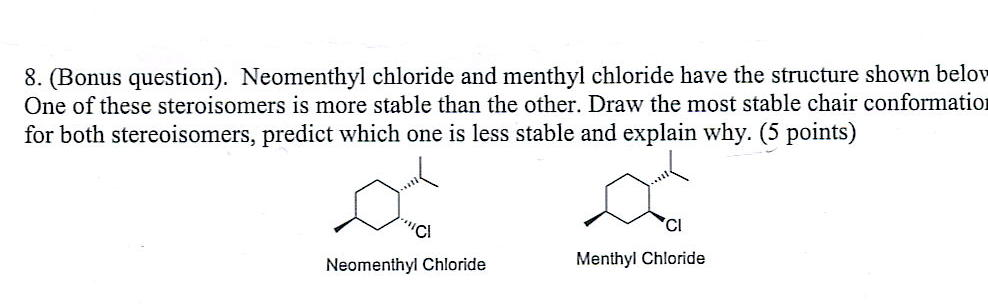 Solved Neomenthyl chloride and menthyl chloride have the | Chegg.com