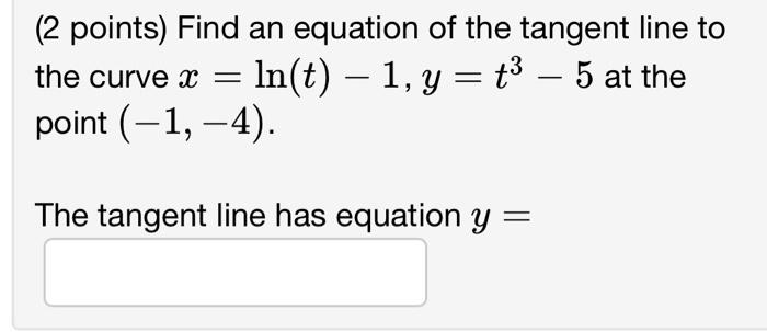 Solved ( 2 points) Find an equation of the tangent line to | Chegg.com