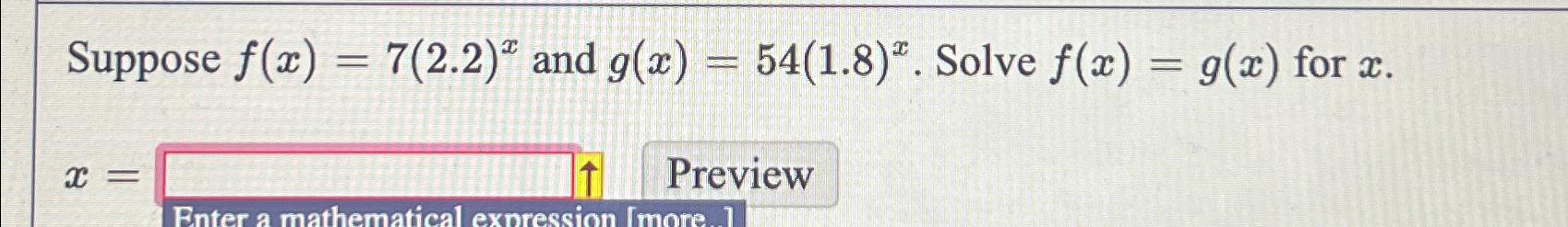 Solved Suppose f(x)=7(2.2)x ﻿and g(x)=54(1.8)x. ﻿Solve | Chegg.com