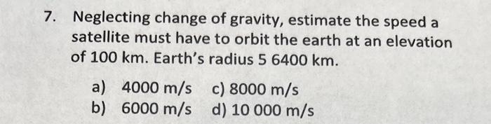 Solved Neglecting change of gravity, estimate the speed a | Chegg.com