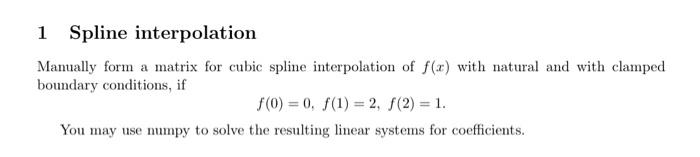 Solved 1 Spline interpolation Manually form a matrix for | Chegg.com
