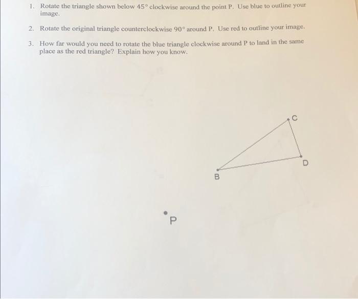 Solved 1. Rotate the triangle shown below 45° clockwise | Chegg.com