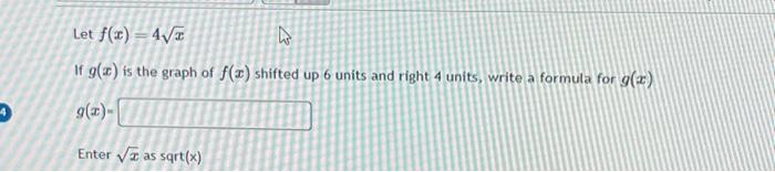 Solved Let f(x) = 4√x If g(x) is the graph of f(x) shifted | Chegg.com
