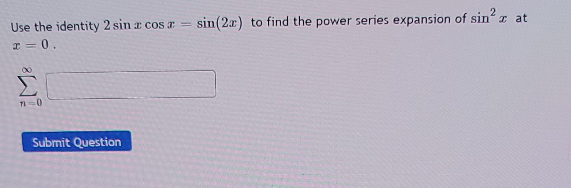 Solved Use the identity 2sinxcosx=sin(2x) to find the power | Chegg.com
