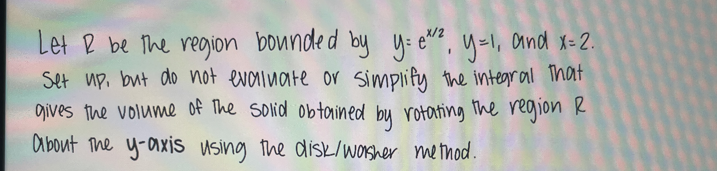 Solved Let R ﻿be the region bounded by y=ex2,y=1, ﻿and x=2. | Chegg.com