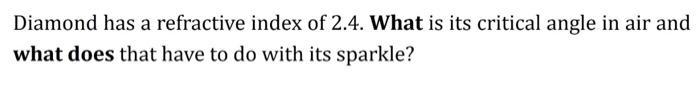 Solved Diamond has a refractive index of 2.4. What is its | Chegg.com