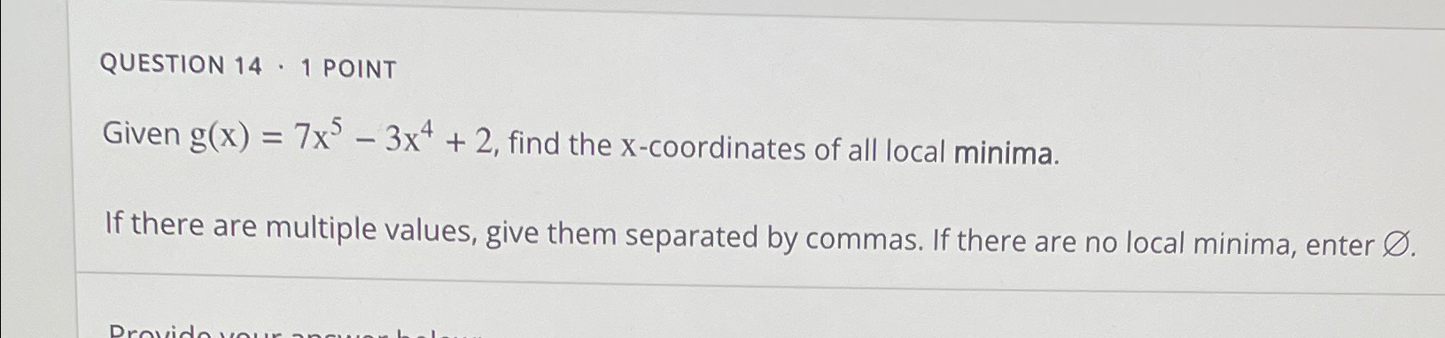 Solved QUESTION 14 - 1 POINTGiven g(x)=7x5-3x4+2, find the | Chegg.com Solved QUESTION 14 - 1 POINTGiven g(x)=7x5-3x4+2, find the | Chegg.com