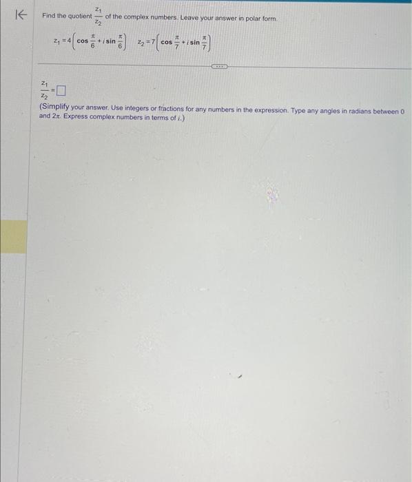 Solved Find the quotient z2z1 of the complex numbers. Leave | Chegg.com