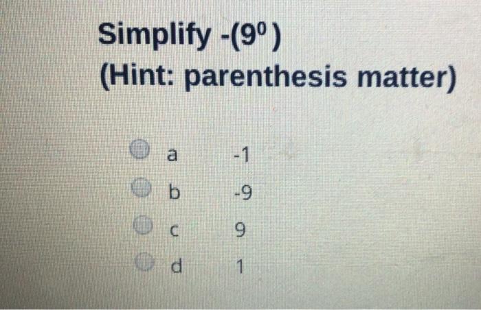 Solved Simplify -(90) (Hint: parenthesis matter) O a -1 Ob | Chegg.com