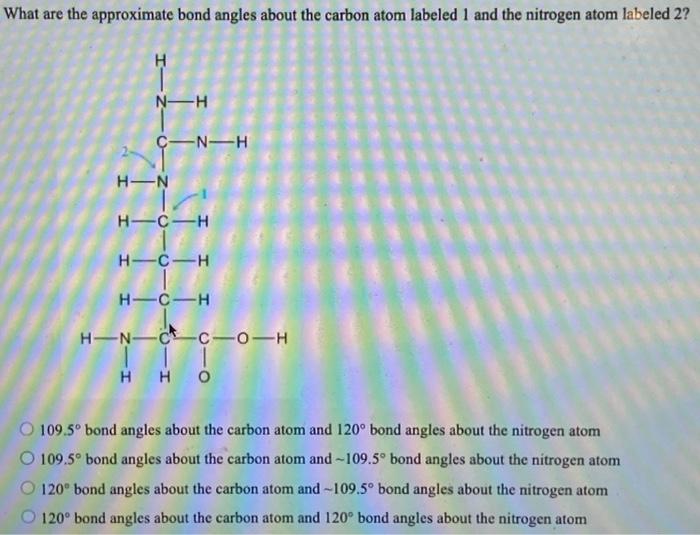 Solved What are the approximate bond angles about the carbon | Chegg.com