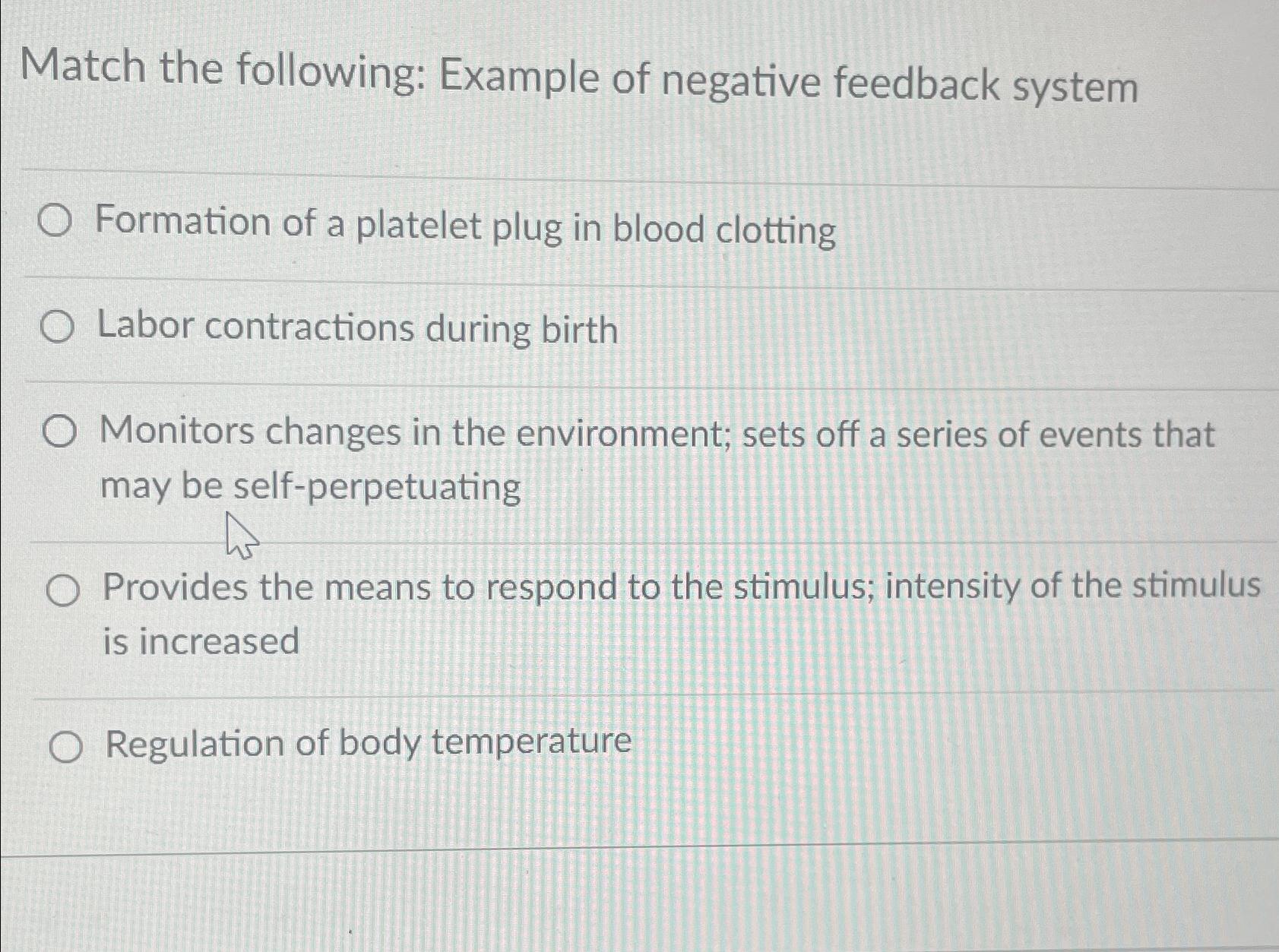 Solved Match the following: Example of negative feedback | Chegg.com