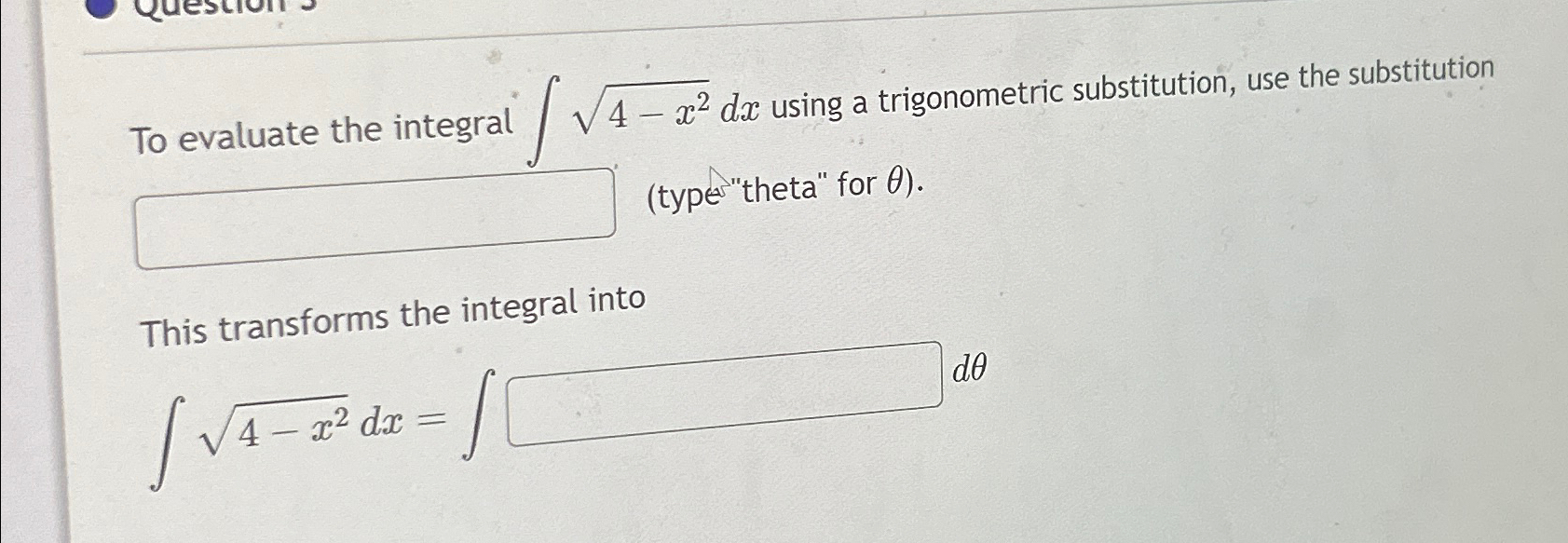 Solved To evaluate the integral ∫﻿﻿4-x22dx ﻿using a | Chegg.com