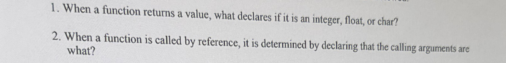 Solved When a function returns a value, what declares if it | Chegg.com