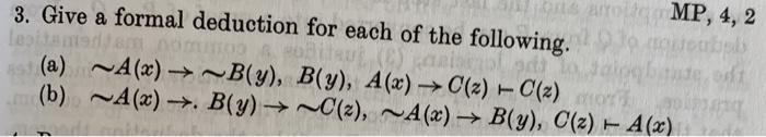 Solved ons to MP, 4,2 3. Give a formal deduction for each of | Chegg.com