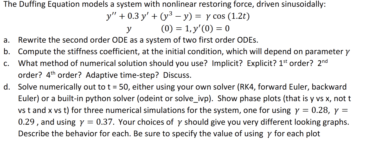 Solved by an EXPERT The Duffing Equation models a system with nonlinear ...