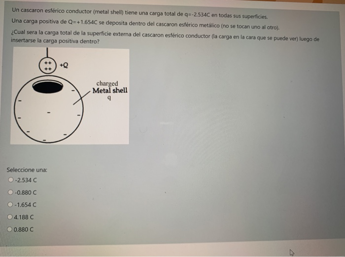 Un cascaron esférico conductor (metal shell) tiene | Chegg.com