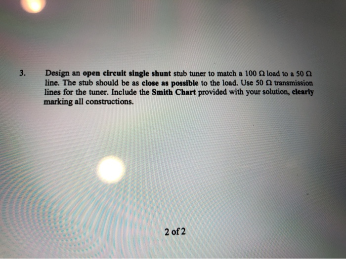 Solved 3. Design an open circuit single shunt stub tuner to | Chegg.com