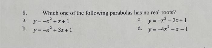 Solved 8. Which one of the following parabolas has no real | Chegg.com