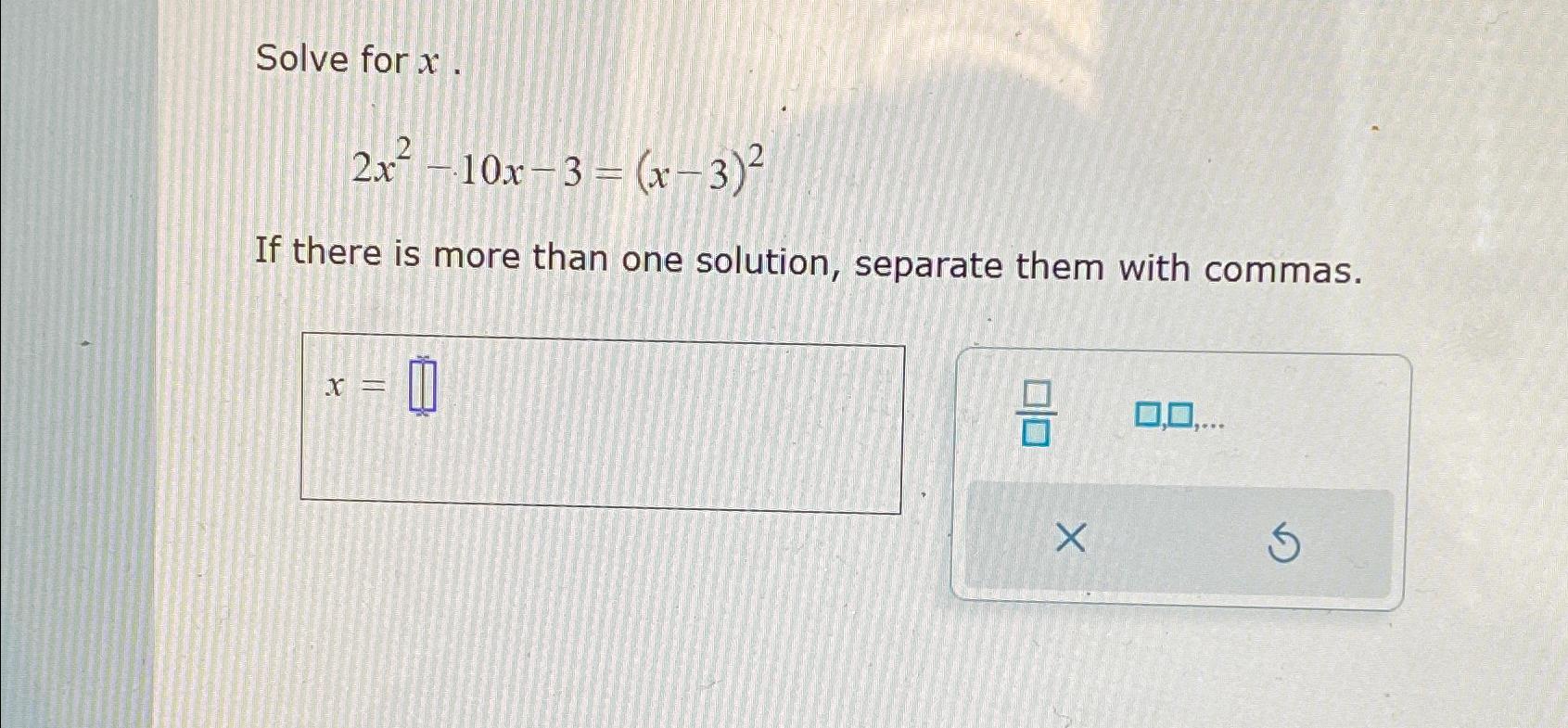 Solved Solve for x2x2-10x-3=(x-3)2If there is more than one | Chegg.com