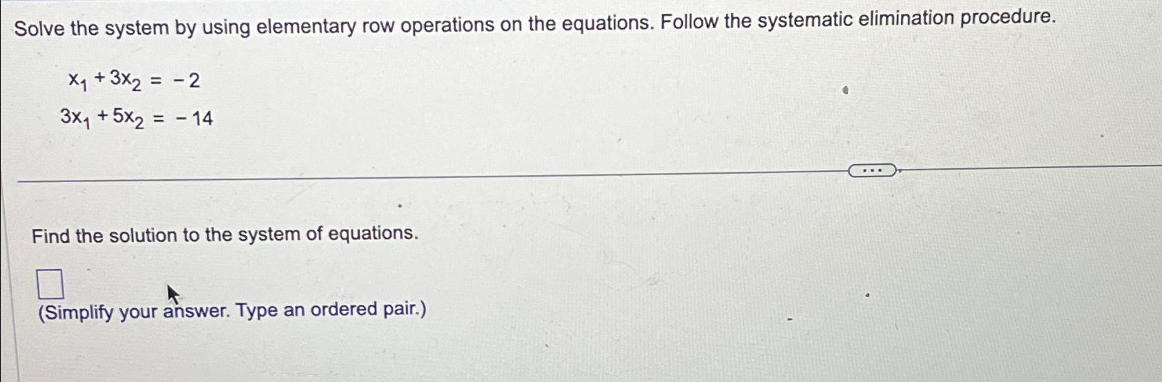 Solved Solve the system by using elementary row operations | Chegg.com