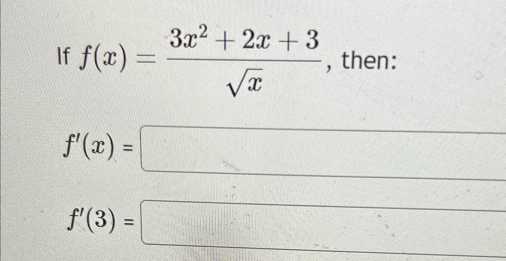 Solved If f(x)=3x2+2x+3x2, ﻿then:f'(x)=f'(3)= | Chegg.com