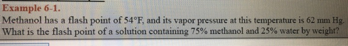 Solved Example 6-1. Methanol has a flash point of 54°F. and | Chegg.com