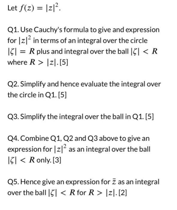 Let f(z)=∣z∣2. Q1. Use Cauchy's formula to give and | Chegg.com