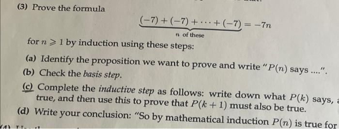 Solved (3) Prove the formula n of these (−7)+(−7)+⋯+(−7)=−7n | Chegg.com