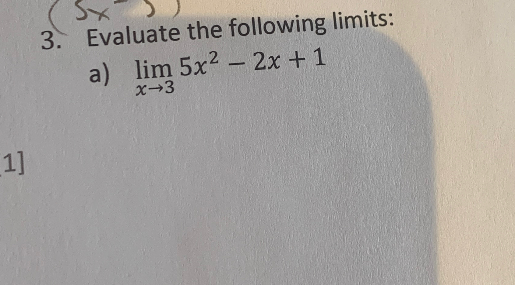 Solved Evaluate the following limits:a) limx→35x2-2x+1 | Chegg.com