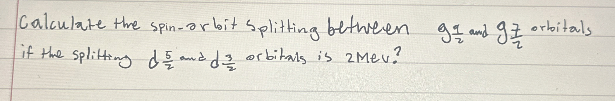 Solved Calculate the spin-orbit Splitting between g92 ﻿and | Chegg.com