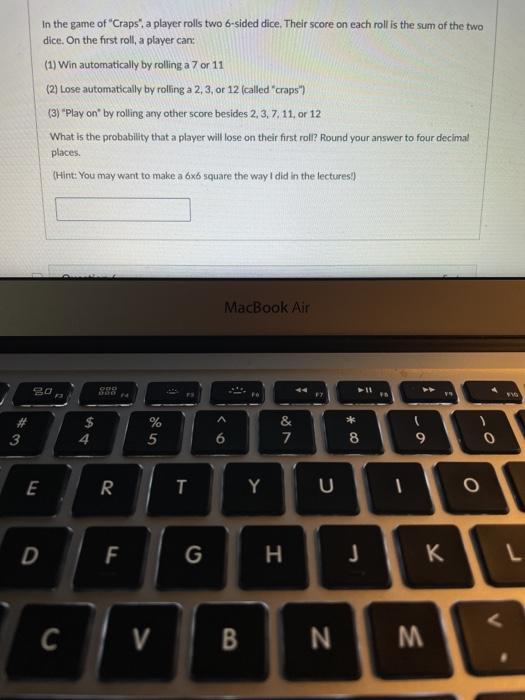 Solved 11 In the game of "Craps", a player rolls two 6-sided | Chegg.com