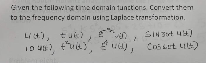 Solved Given the following time domain functions. Convert | Chegg.com