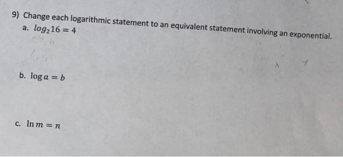 Solved 9) Change each logarithmic statement to an equivalent | Chegg.com