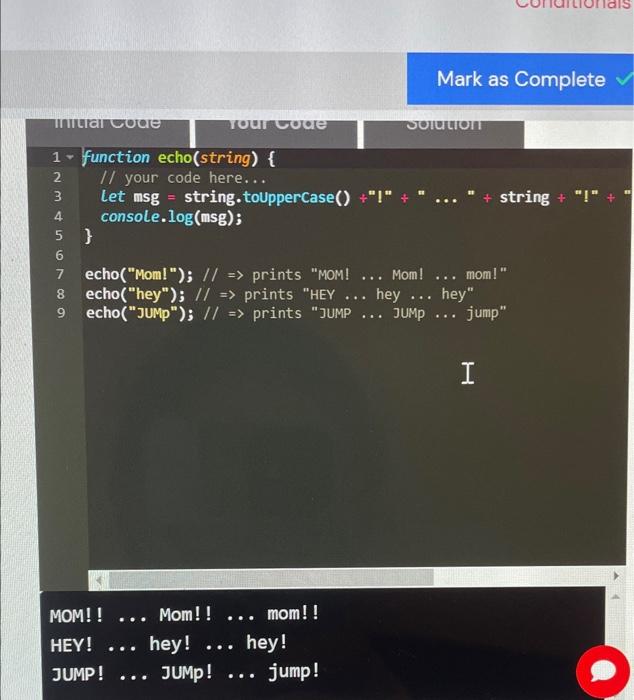 Solved Write a function echo that takes in a string and | Chegg.com