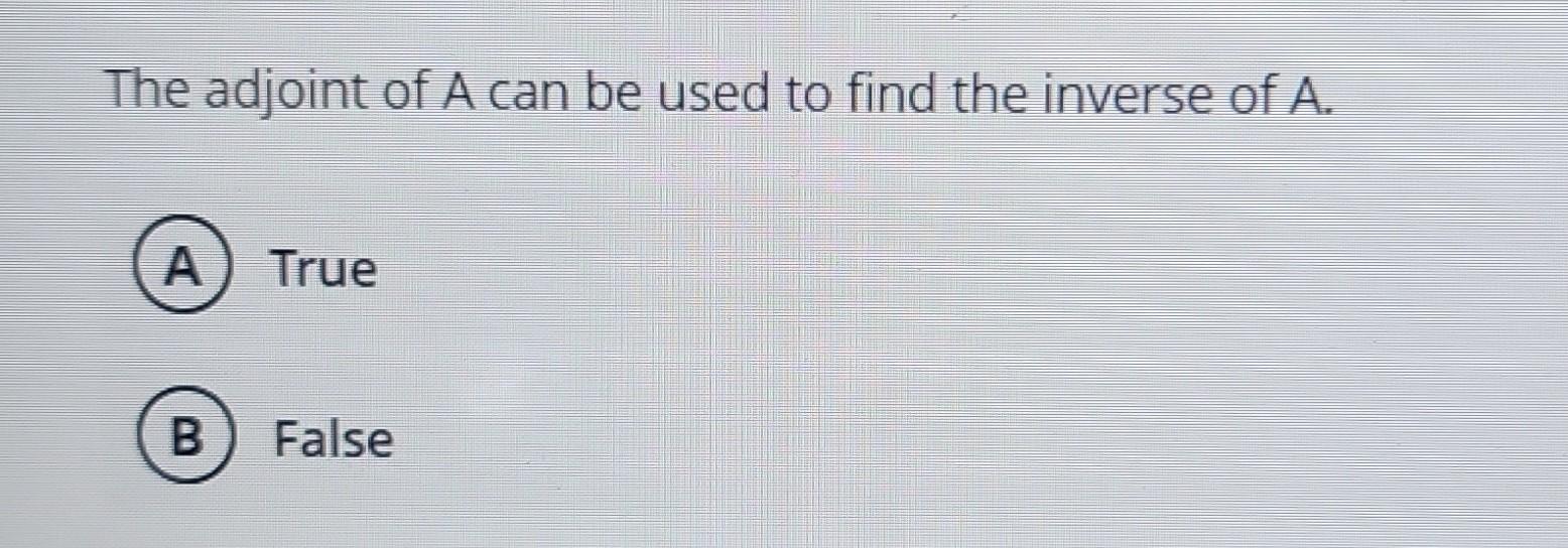 Solved The adjoint of a matrix A is simply the transpose of | Chegg.com
