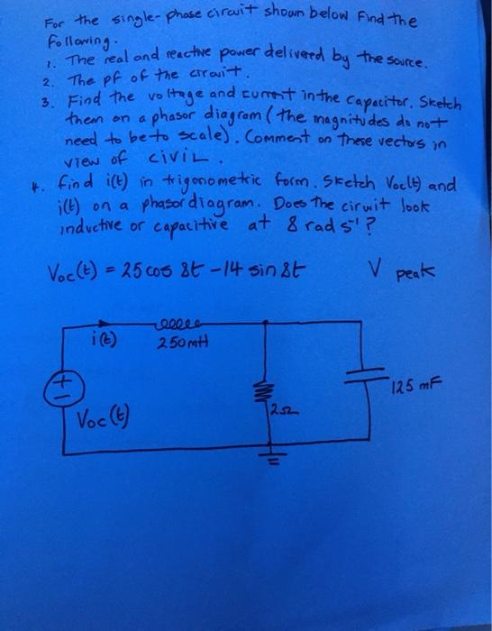 Solved For the single-phase circuit shown below Find the The | Chegg.com